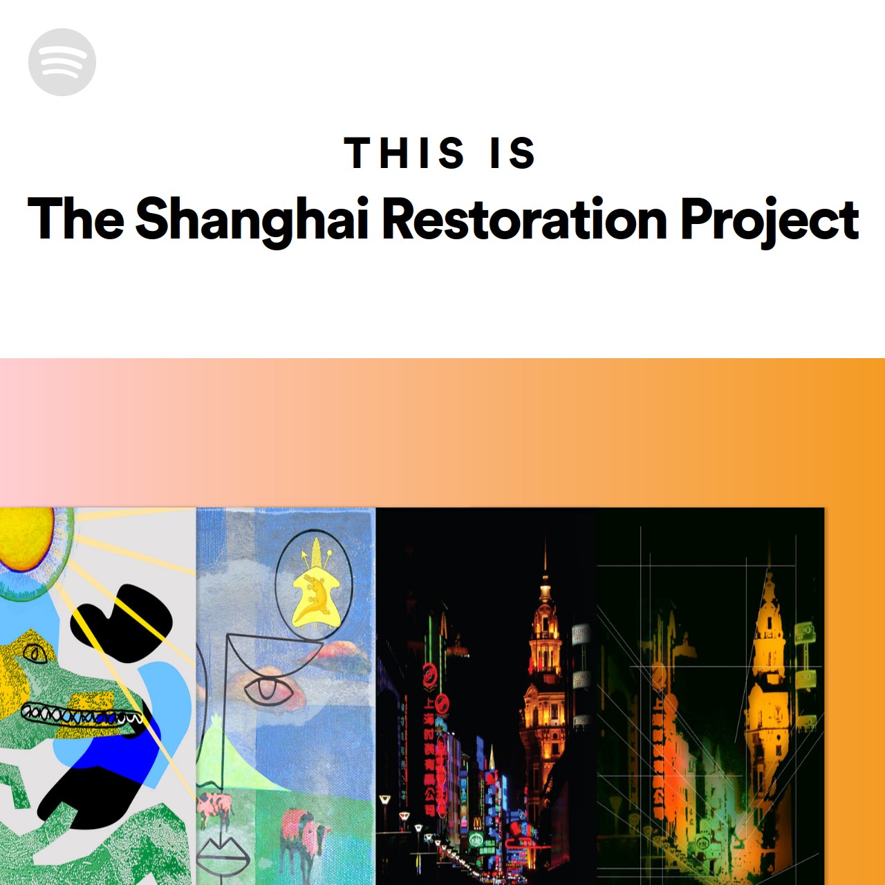 This Is The Shanghai Restoration Project | Spotify Playlist