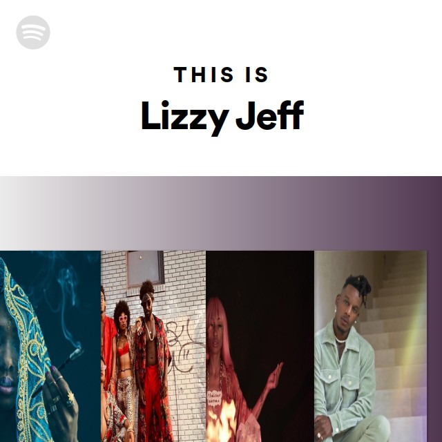 This Is Lizzy Jeff - playlist by Spotify | Spotify