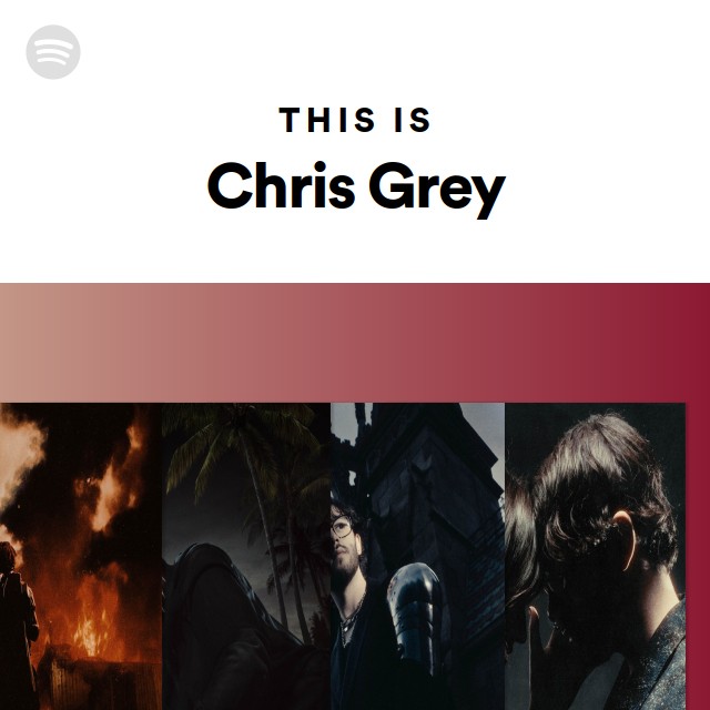This Is Chris Grey - playlist by Spotify | Spotify