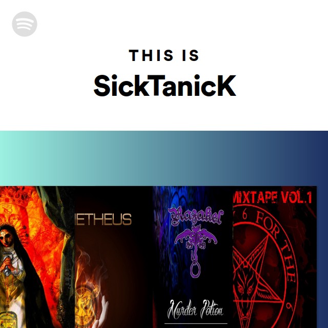 This Is SickTanicK - playlist by Spotify | Spotify