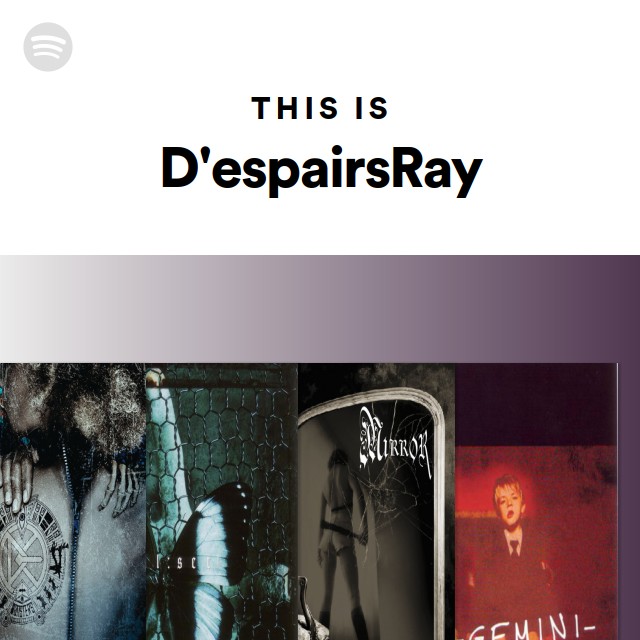 D'espairsRay | Spotify