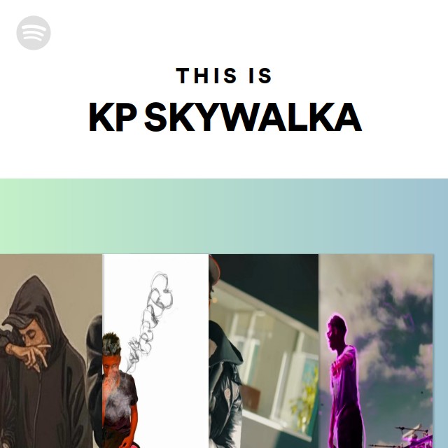 This Is KP SKYWALKA - playlist by Spotify | Spotify