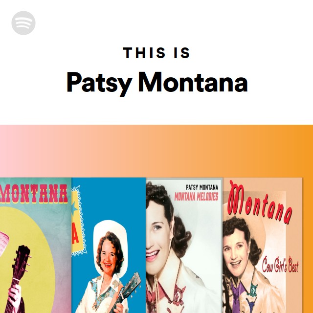 This Is Patsy Montana - playlist by Spotify | Spotify