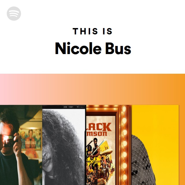 This Is Nicole Bus - playlist by Spotify | Spotify