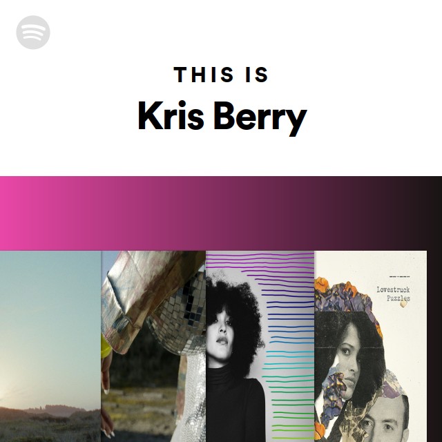 This Is Kris Berry - playlist by Spotify | Spotify