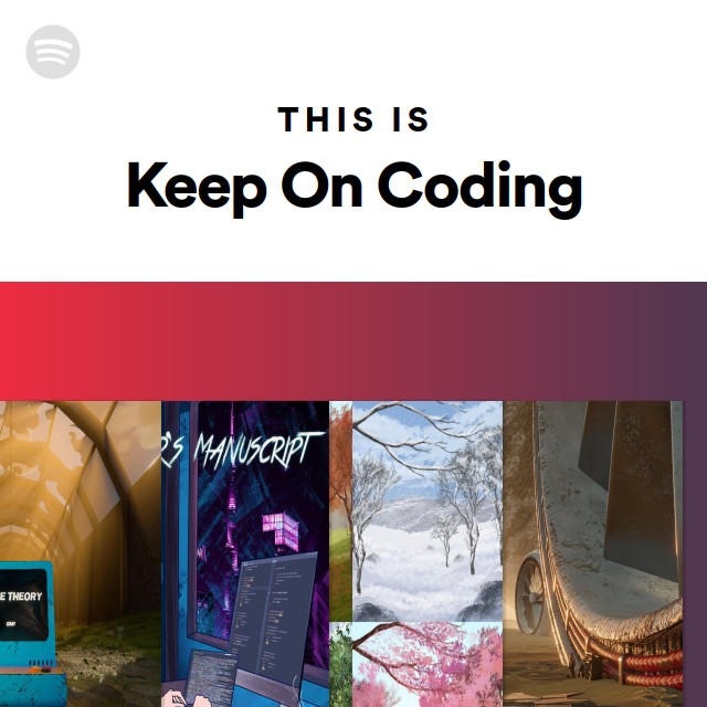 This Is Keep On Coding - playlist by Spotify | Spotify