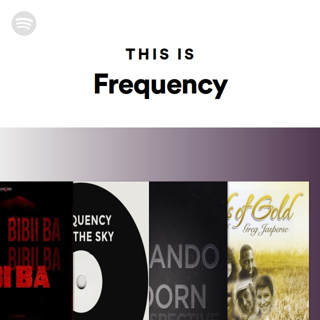 This Is Frequency - playlist by Spotify | Spotify