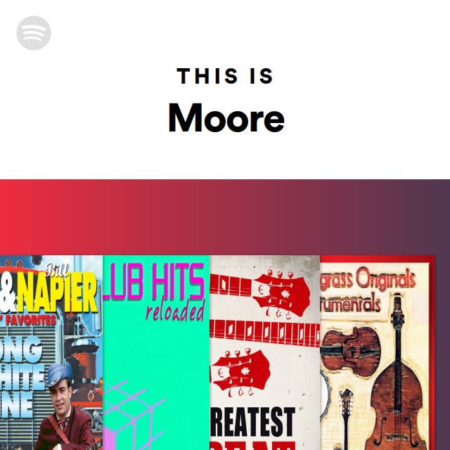 This Is Moore - playlist by Spotify | Spotify