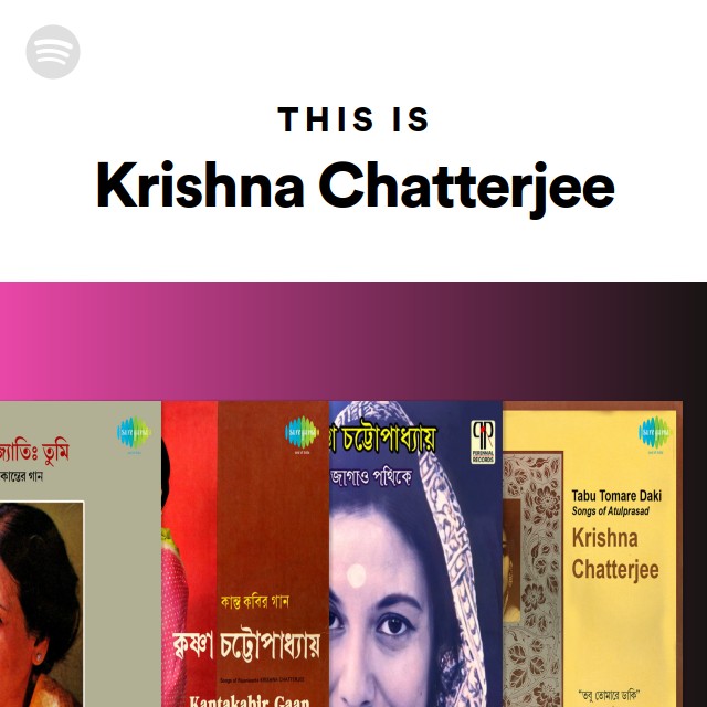 This Is Krishna Chatterjee | Spotify Playlist