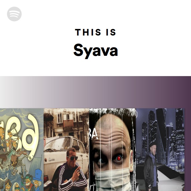 This Is Syava - playlist by Spotify | Spotify