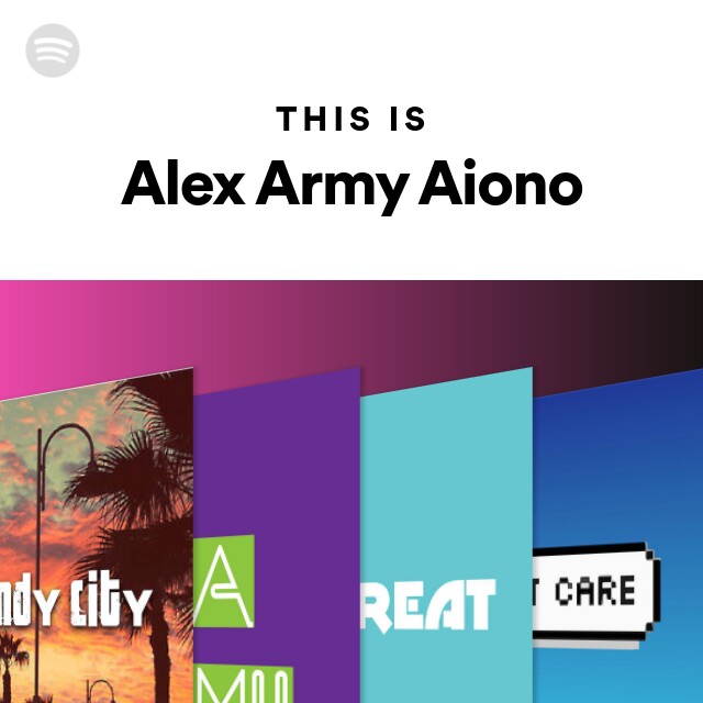This Is Alex Army Aiono - playlist by Spotify | Spotify