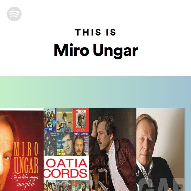 This Is Miro Ungar - playlist by Spotify | Spotify