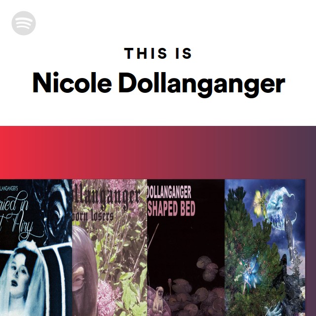This Is Nicole Dollanganger - playlist by Spotify | Spotify