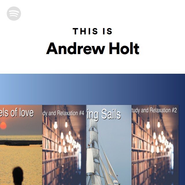 This Is Andrew Holt - playlist by Spotify | Spotify