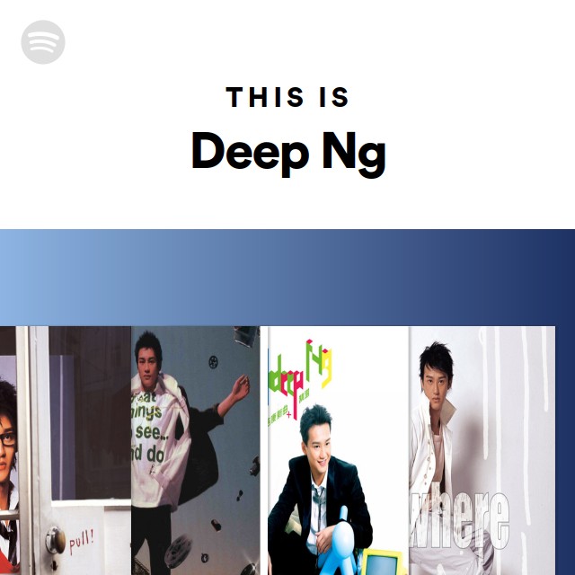 Deep Ng | Spotify