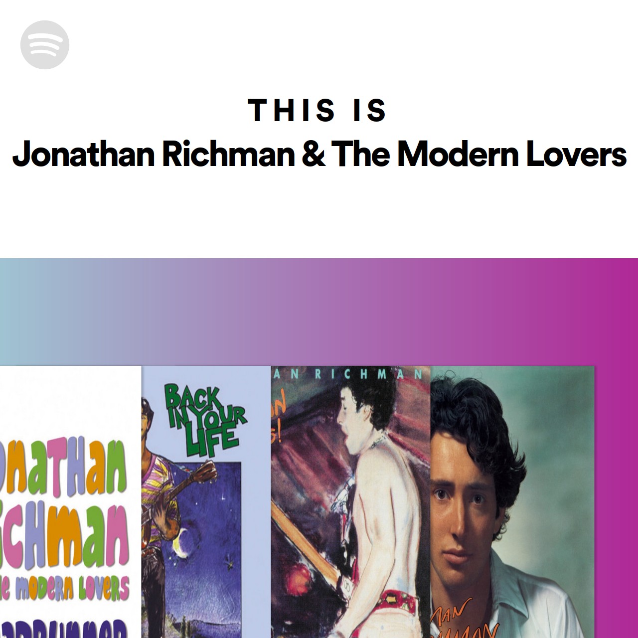 This Is Jonathan Richman & The Modern Lovers | Spotify Playlist