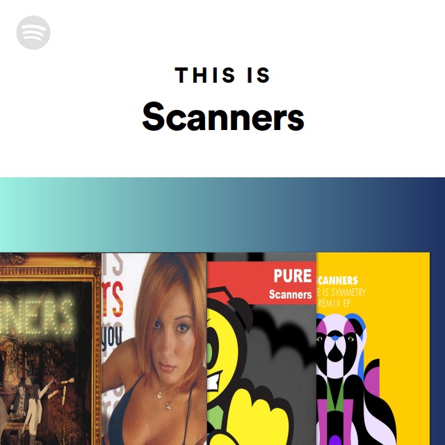 This Is Scanners - playlist by Spotify | Spotify
