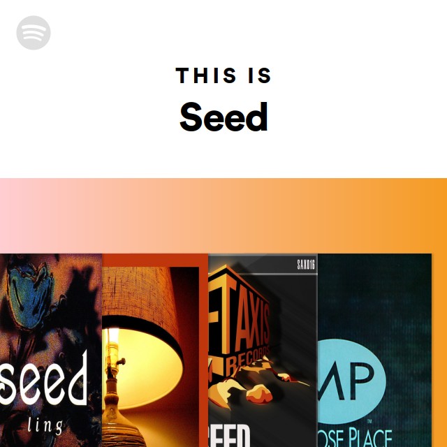 This Is Seed - playlist by Spotify | Spotify