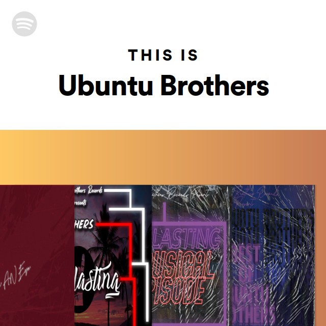 This Is Ubuntu Brothers - playlist by Spotify | Spotify