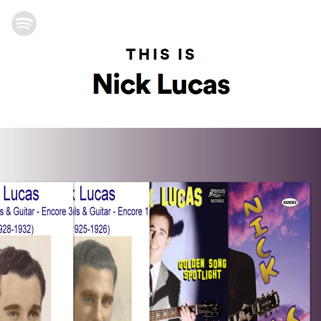 Nick Lucas | Spotify