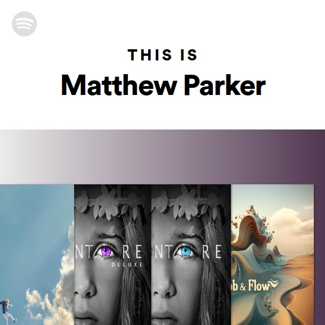 This Is Matthew Parker - playlist by Spotify | Spotify