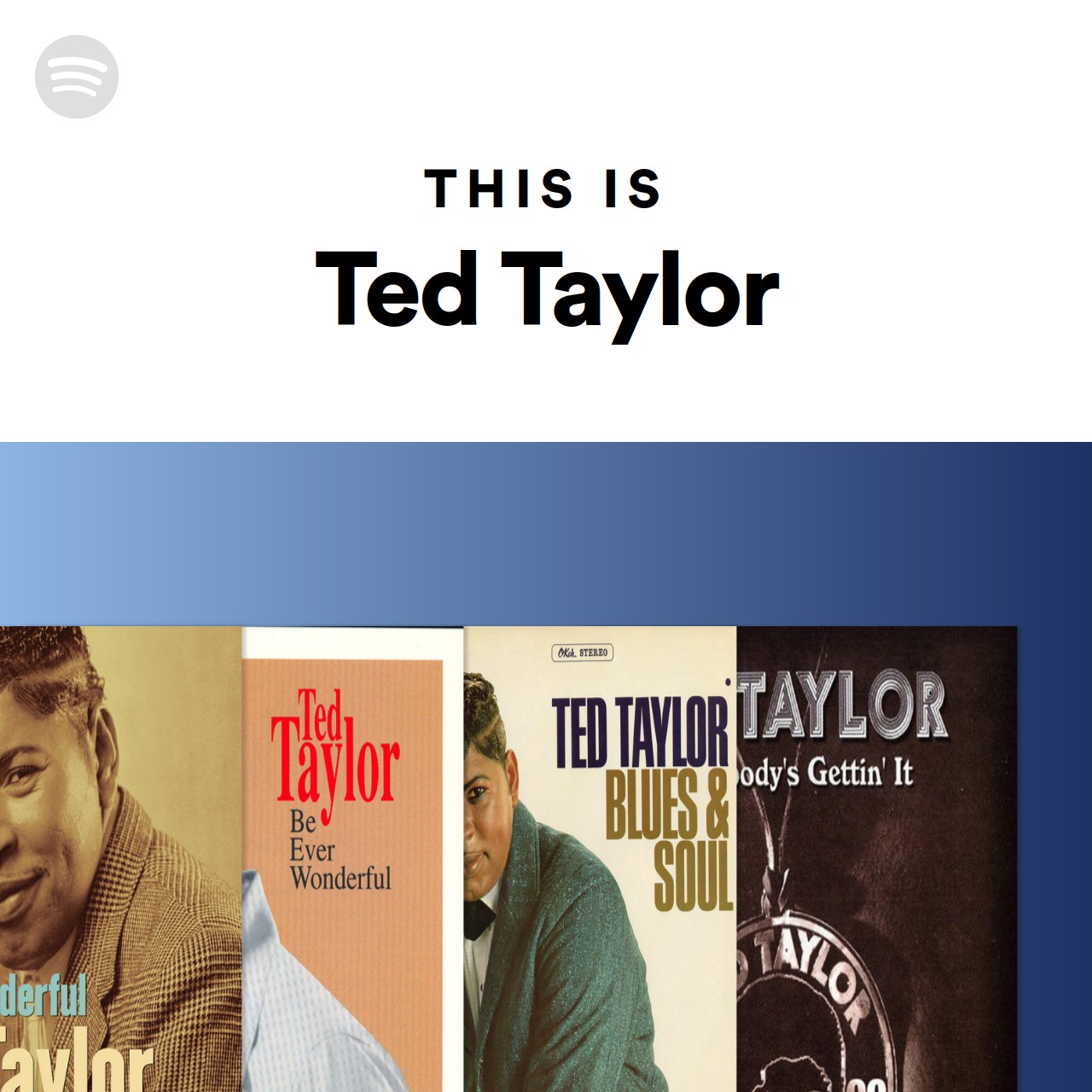 This Is Ted Taylor | Spotify Playlist