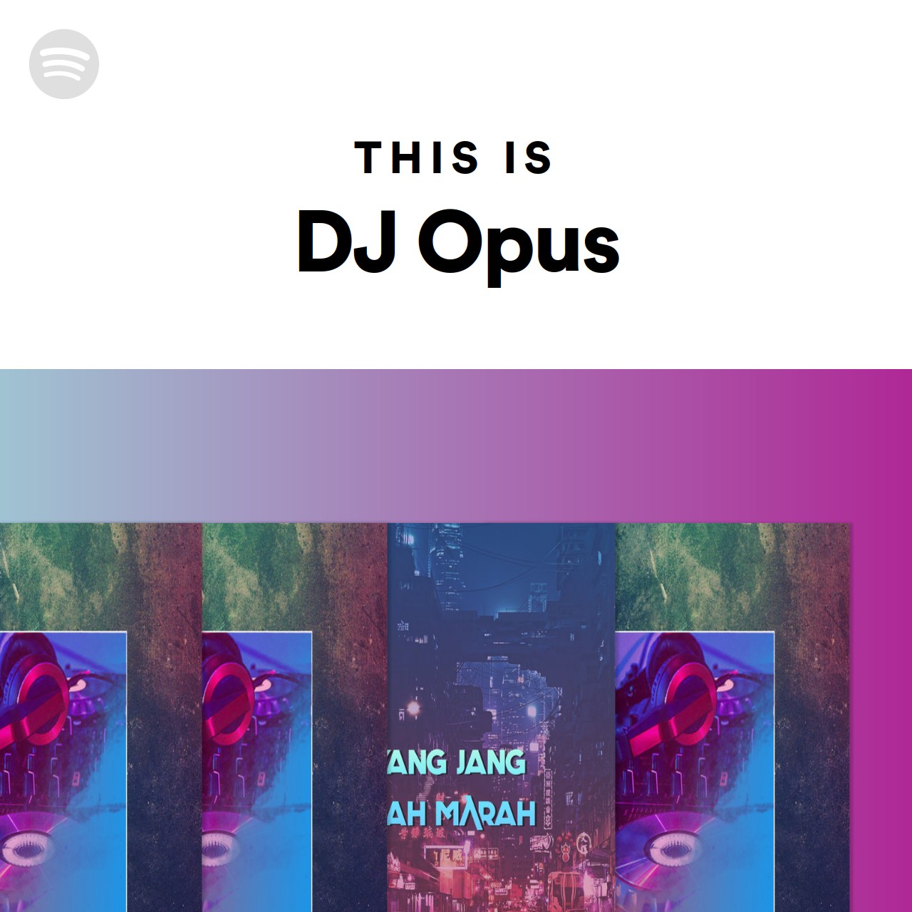 This Is DJ Opus | Spotify Playlist