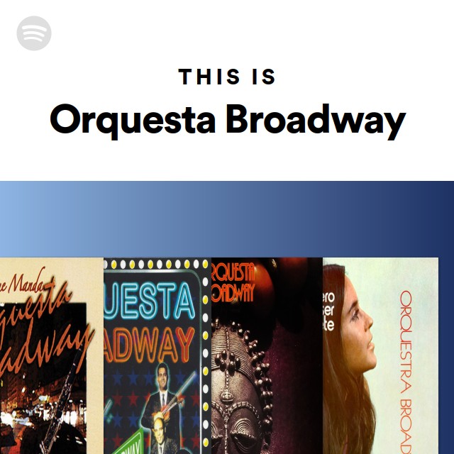 This Is Orquesta Broadway - playlist by Spotify | Spotify