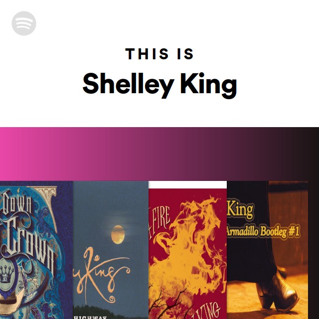 This Is Shelley King - playlist by Spotify | Spotify