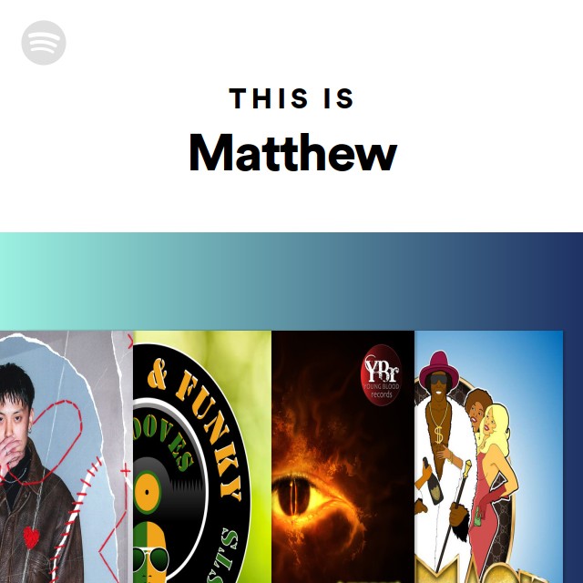 This Is Matthew - playlist by Spotify | Spotify