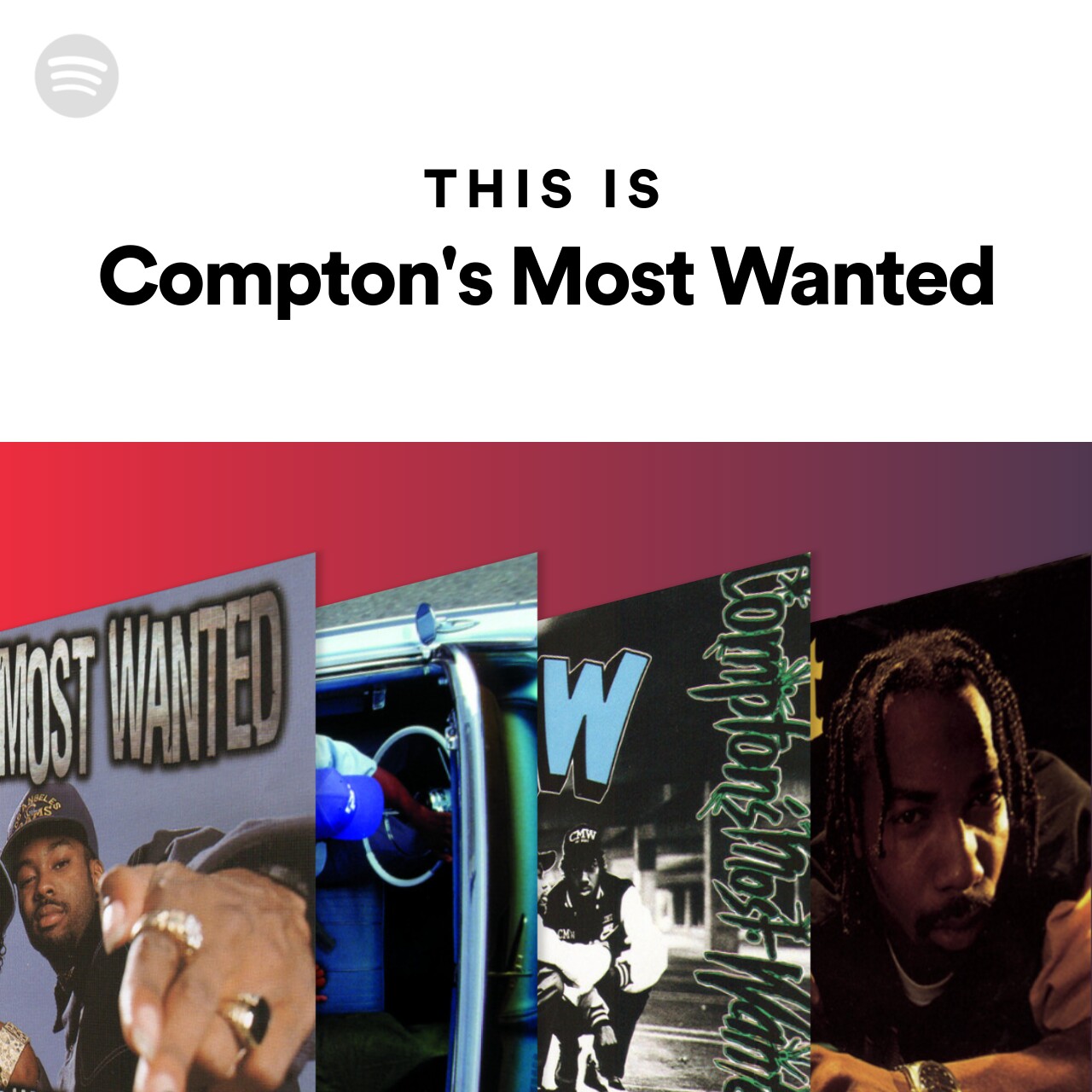 This Is Compton's Most Wanted | Spotify Playlist