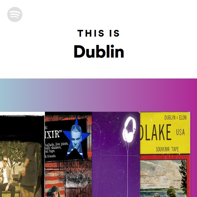 This Is Dublin - playlist by Spotify | Spotify
