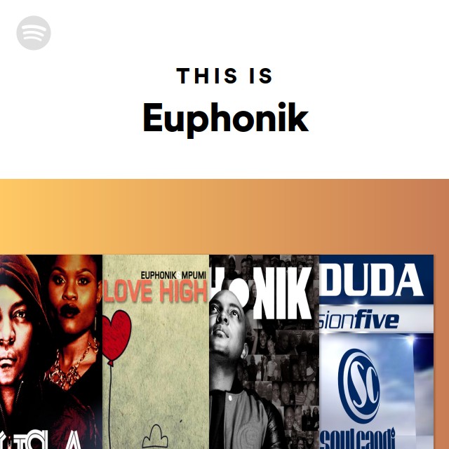 This Is Euphonik - playlist by Spotify | Spotify