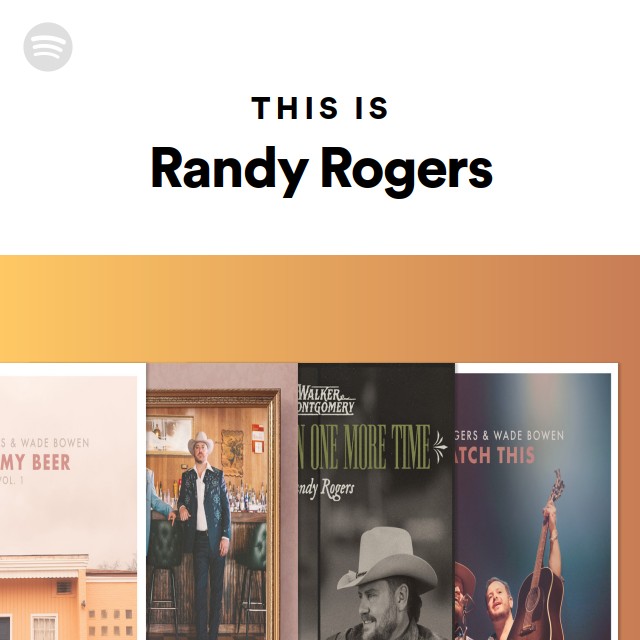 This Is Randy Rogers - playlist by Spotify | Spotify