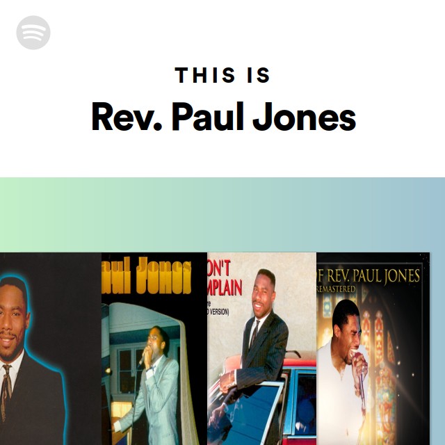 This Is Rev. Paul Jones - playlist by Spotify | Spotify