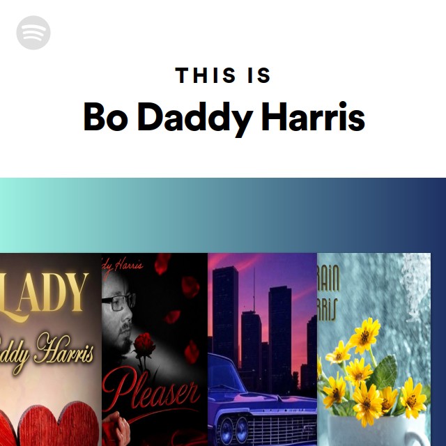 This Is Bo Daddy Harris Playlist By Spotify Spotify