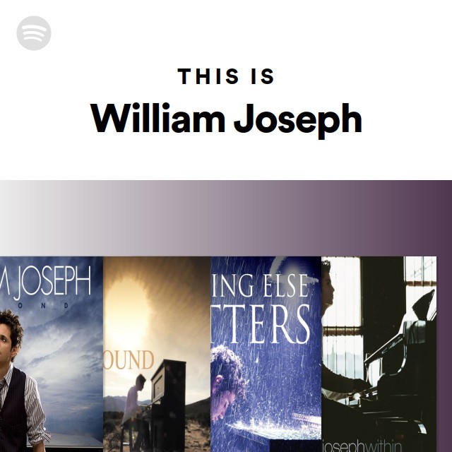 This Is William Joseph - playlist by Spotify | Spotify