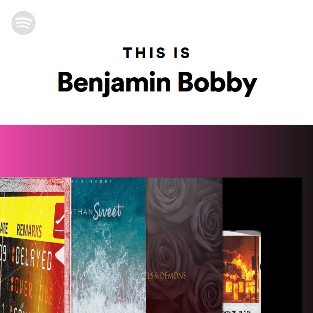 This Is Benjamin Bobby - playlist by Spotify | Spotify