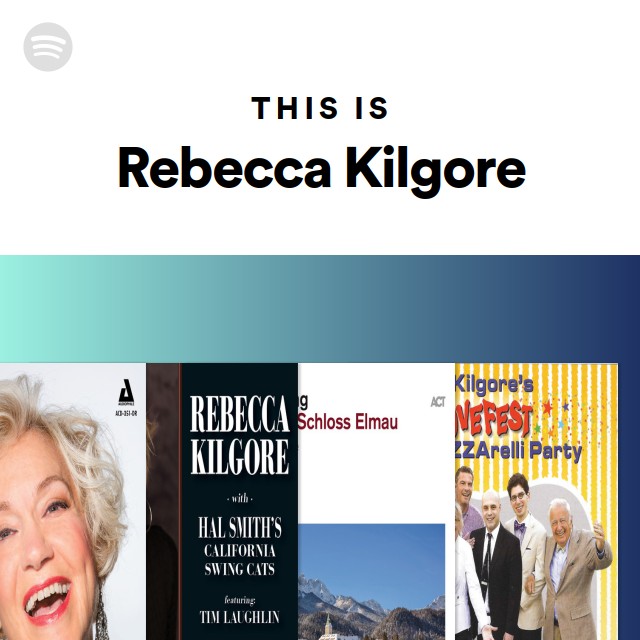 This Is Rebecca Kilgore - playlist by Spotify | Spotify