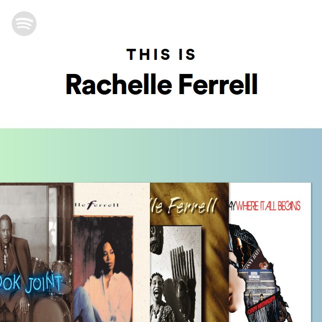 This Is Rachelle Ferrell - playlist by Spotify | Spotify