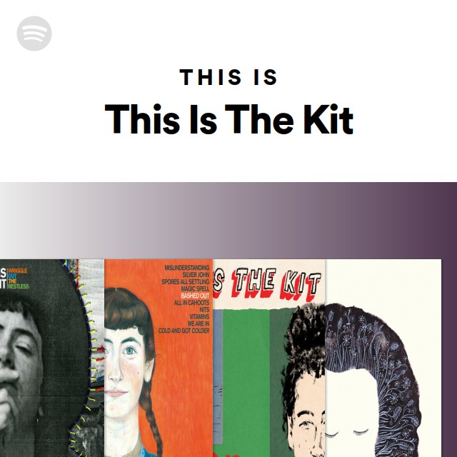 This Is This Is The Kit | Spotify Playlist