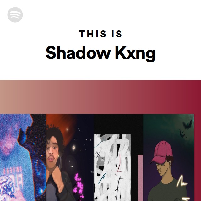 This Is Shadow Kxng - playlist by Spotify | Spotify