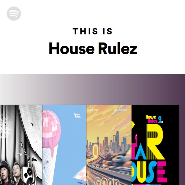 This Is House Rulez - playlist by Spotify | Spotify