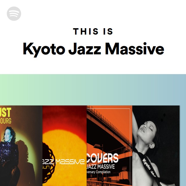 This Is Kyoto Jazz Massive - playlist by Spotify | Spotify