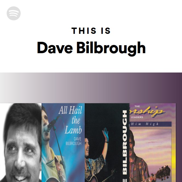 This Is Dave Bilbrough | Spotify Playlist