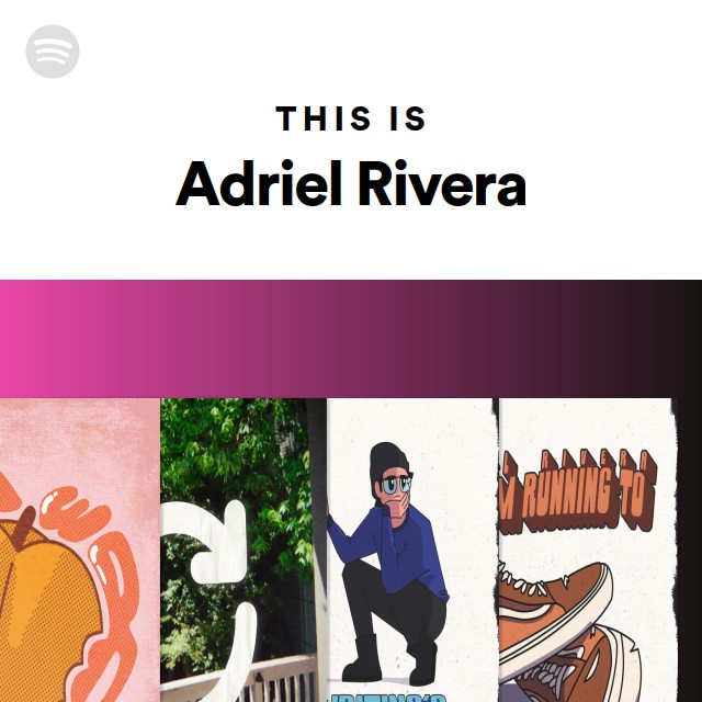 This Is Adriel Rivera - playlist by Spotify | Spotify