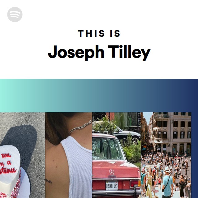 This Is Joseph Tilley - playlist by Spotify | Spotify