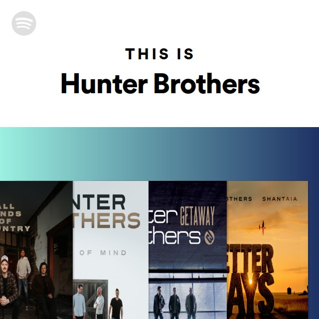 This Is Hunter Brothers - playlist by Spotify | Spotify