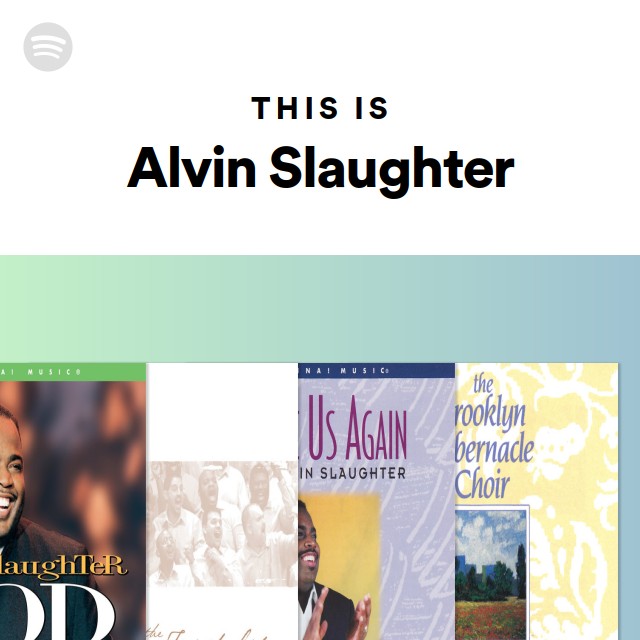 Alvin Slaughter | Spotify - Listen Free