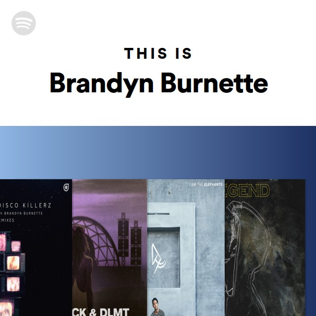This Is Brandyn Burnette - playlist by Spotify | Spotify